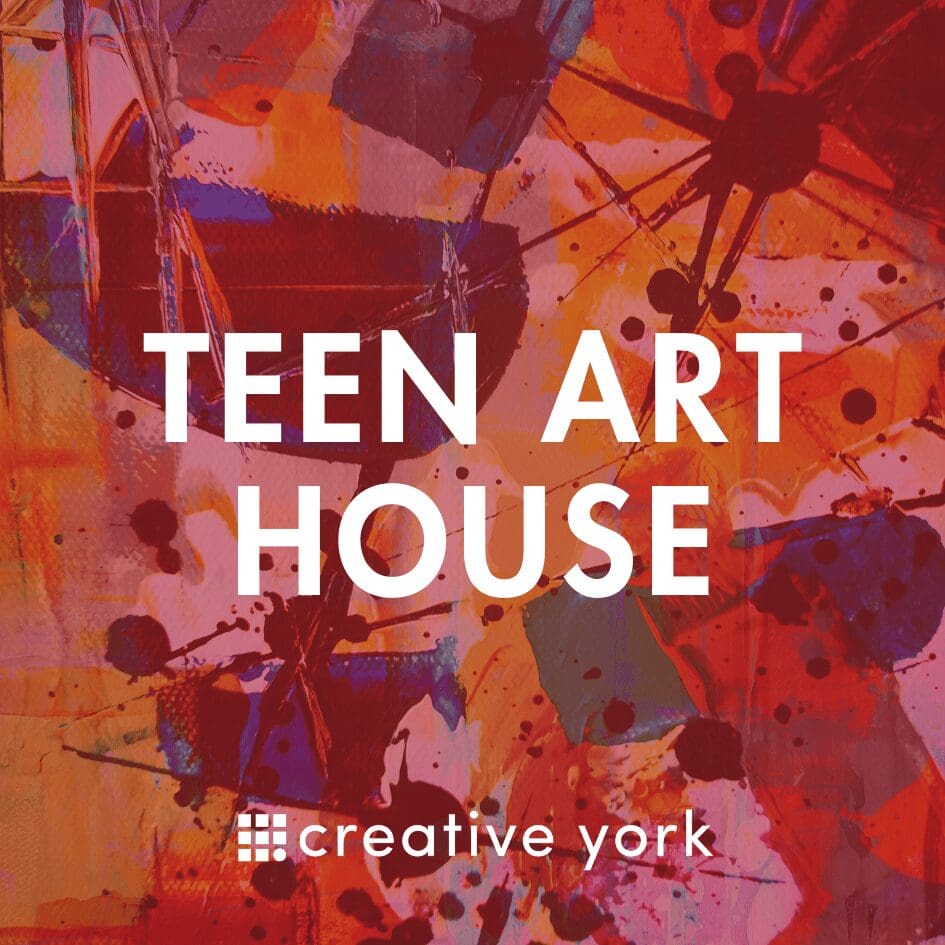 Teen Art House Fall 2024 - Creative York